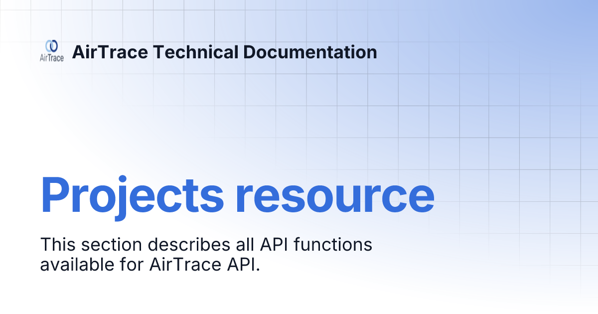 Projects resource | AirTrace Technical Documentation